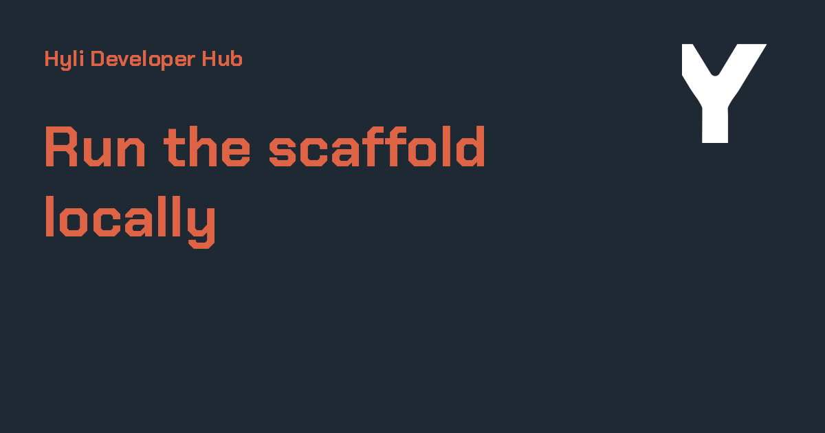 Run the scaffold locally - Hyli Developer Hub