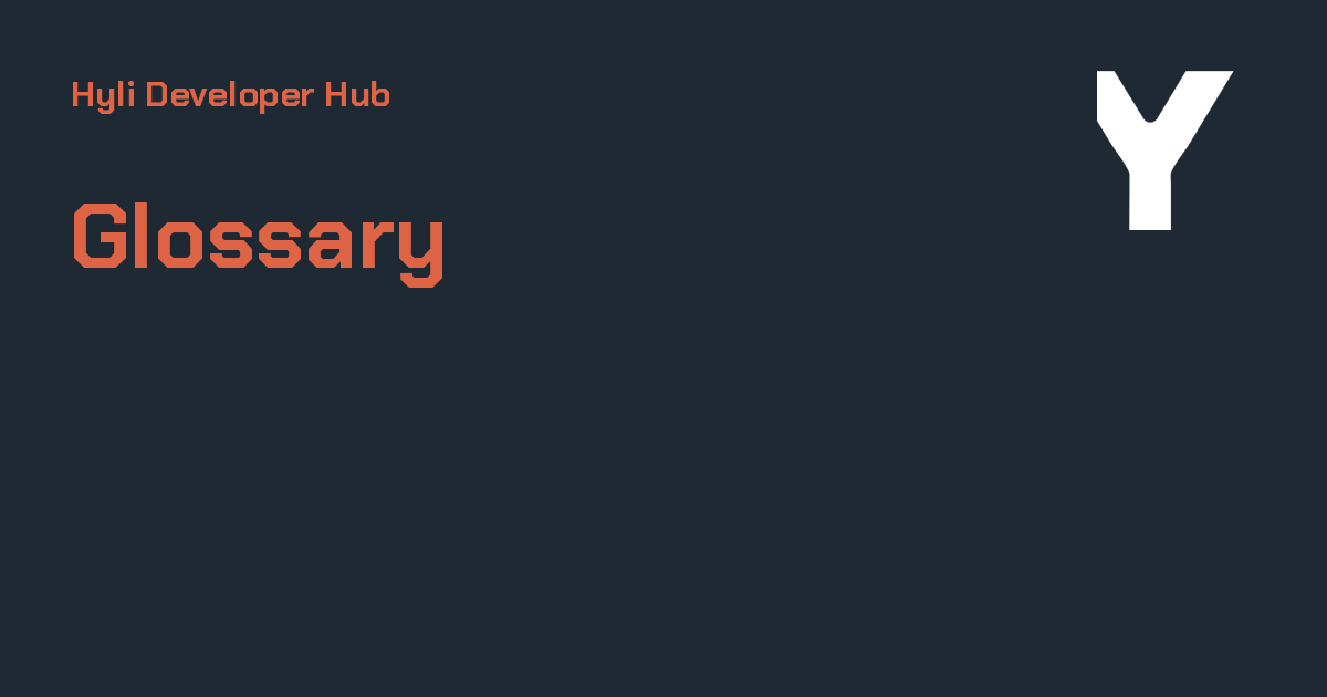 Glossary - Hyli Developer Hub